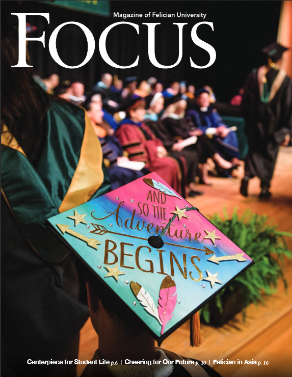 2018 Focus Magazine Now Available - Felician University of New Jersey